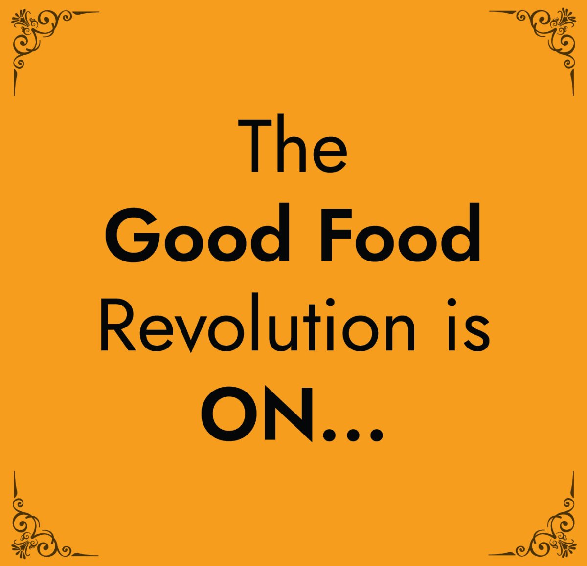 The "Good Food Revolution " - Sweet Karam Coffee
